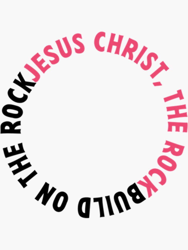 "Jesus Christ The Rock, Build On The Rock " Sticker for Sale by ...
