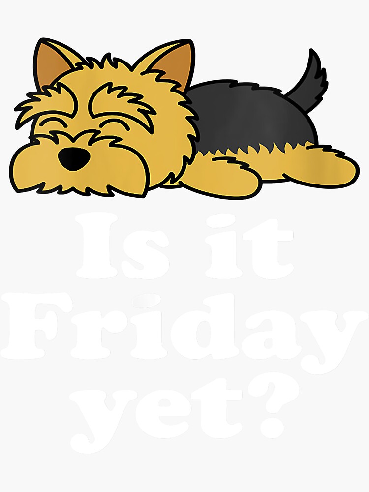 "Womens cute yorkshire terrier yorkie dog funny is it friday yet v neck ...