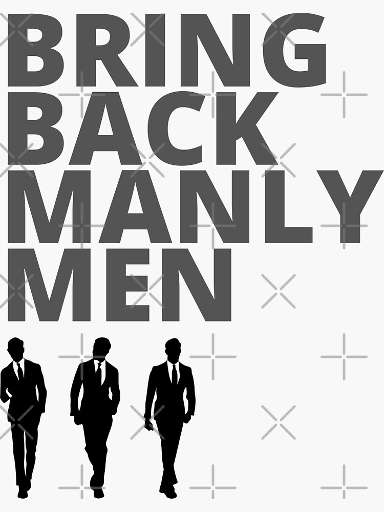 "Bring Back Manly Men" Sticker for Sale by JockArts | Redbubble