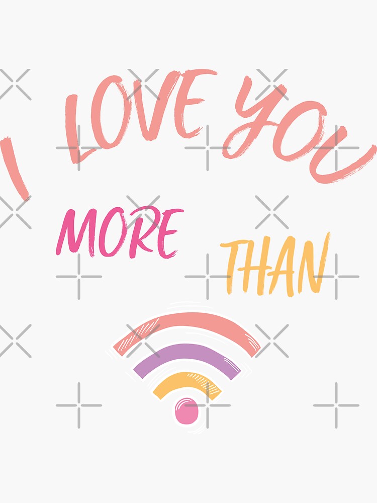 "Valentines Day - I Love You More Than Wifi - Funny Valentine design ...
