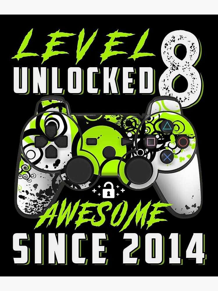 "Level 8 Unlocked Awesome Since 2014 8th Birthday Gaming" Poster for ...