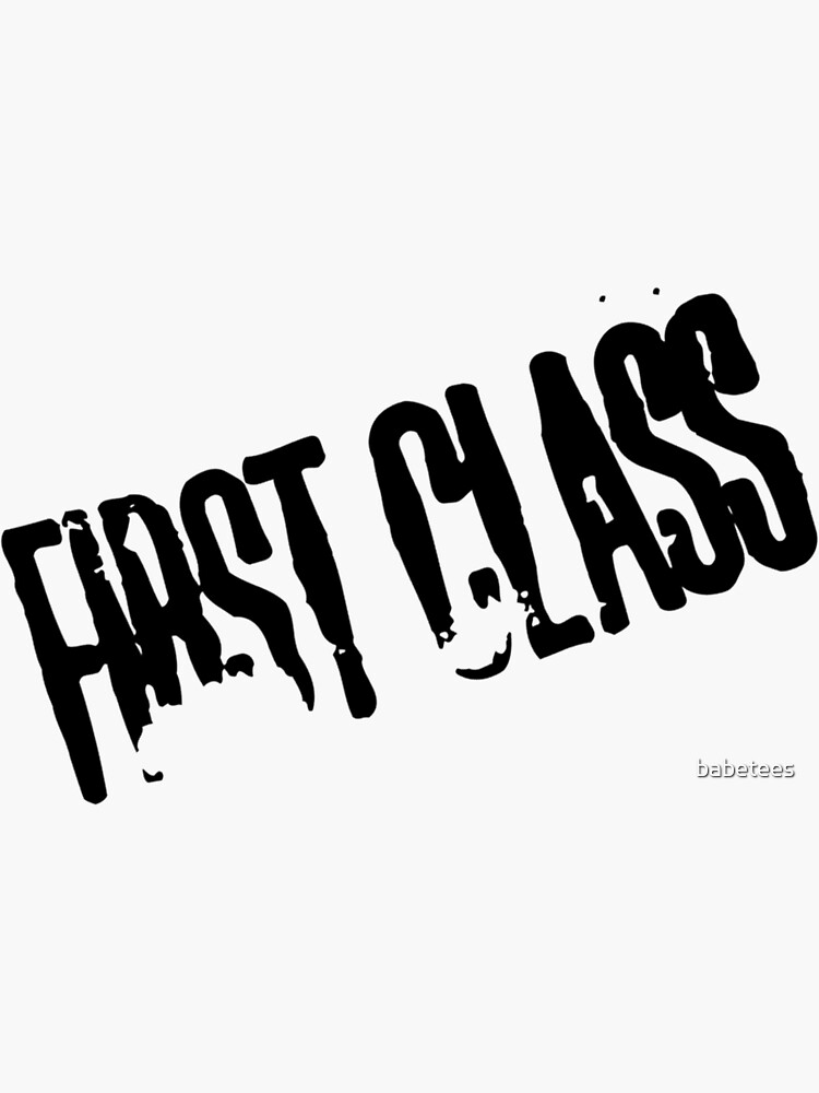 "First Class" Sticker for Sale by babetees | Redbubble