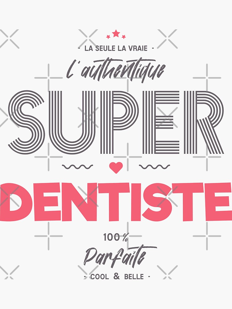 "The authentic awesome super dentist" Sticker by lepetitcalamar | Redbubble
