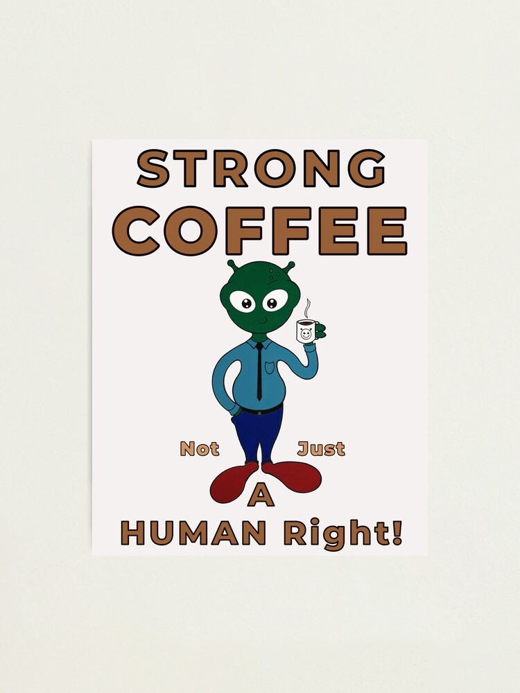 Lámina fotográfica «CAFÉ FUERTE no solo un derecho humano... Coloreado ...