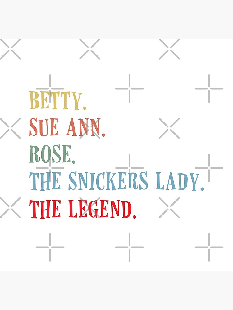 "Betty. Sue Ann. Rose. The Snicker Lady. The Legend. - Betty White" Art ...
