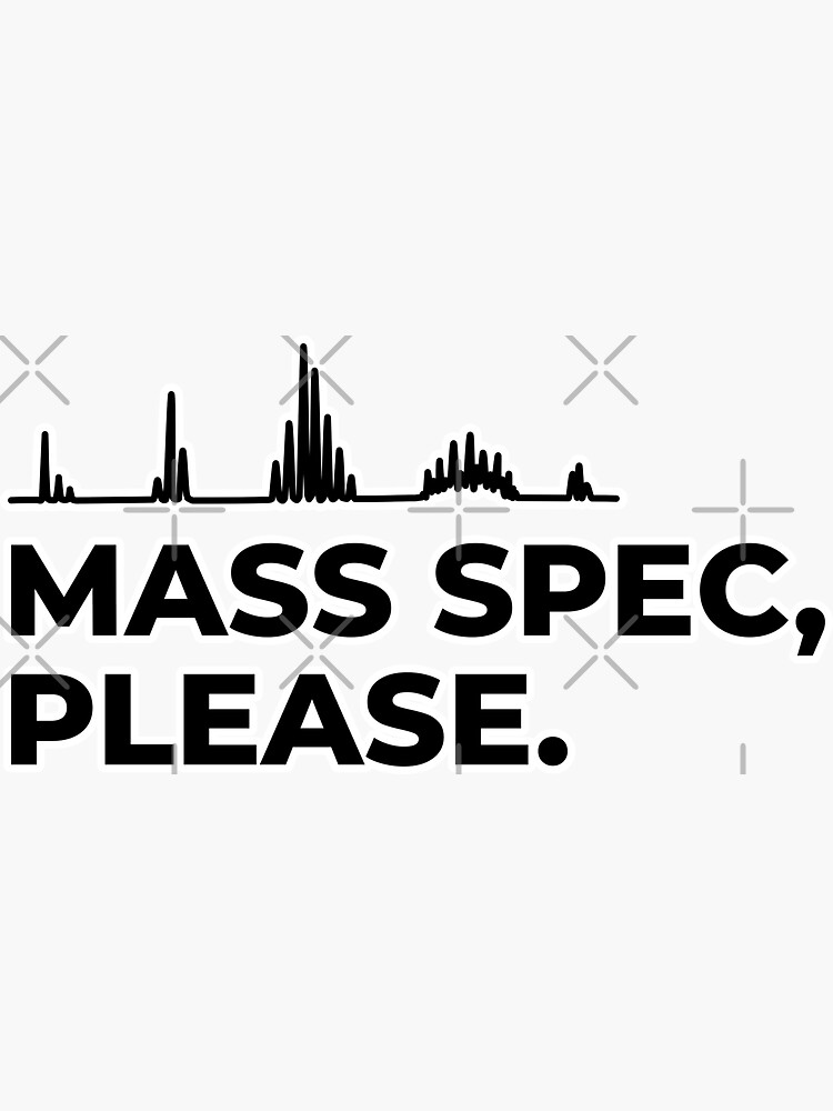 "Mass Spec, Please." Sticker for Sale by artsy-chemist | Redbubble
