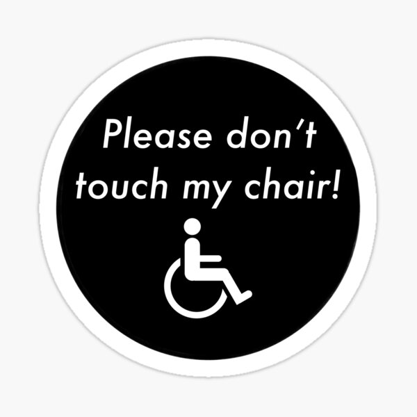 Please don’t touch my chair!” Disability Awareness" Sticker for Sale by ...