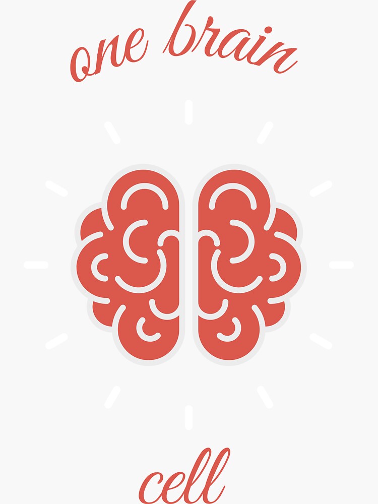 "one brain cell" Sticker for Sale by OUDDISHOP | Redbubble