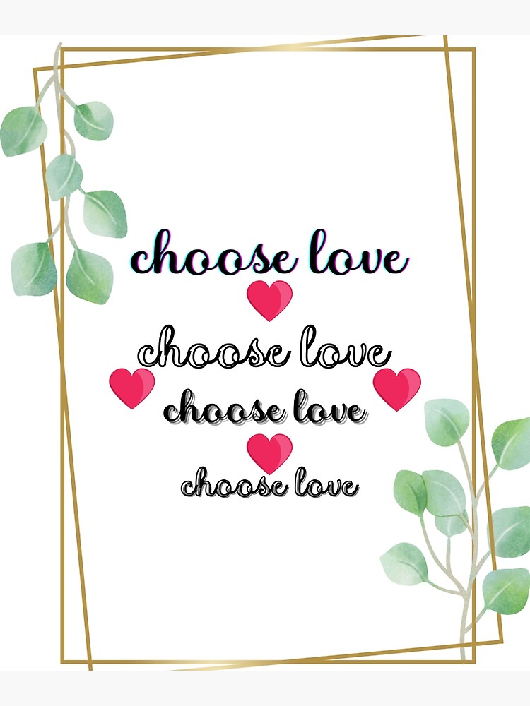 ""choose love" romantic love quote " Poster for Sale by nogaselim ...