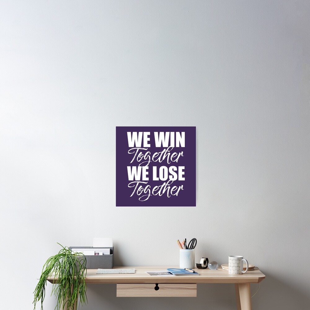 "'We Win Together, We Lose Together' F1 Quote Design" Poster for Sale ...