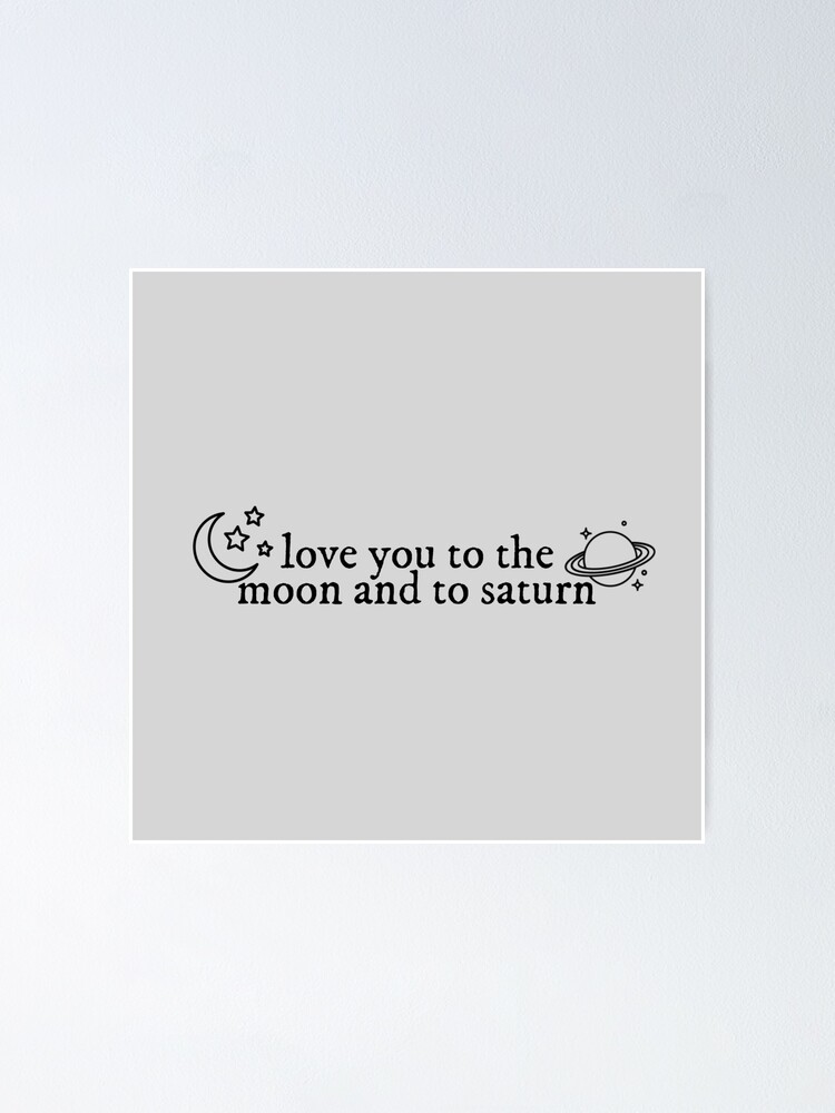 "Love You To The Moon And To Saturn Seven Lyrics Taylor Swift" Poster ...