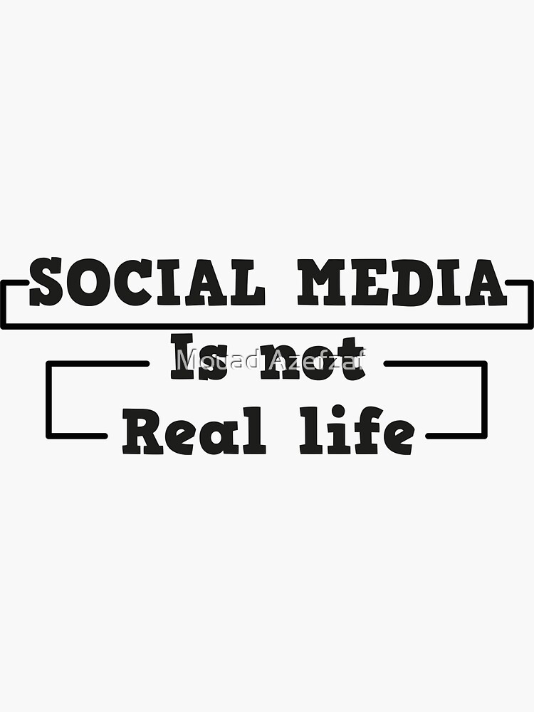 "funny typographie design Social media is not real life" Sticker for ...
