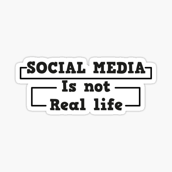 "funny typographie design Social media is not real life" Sticker for ...