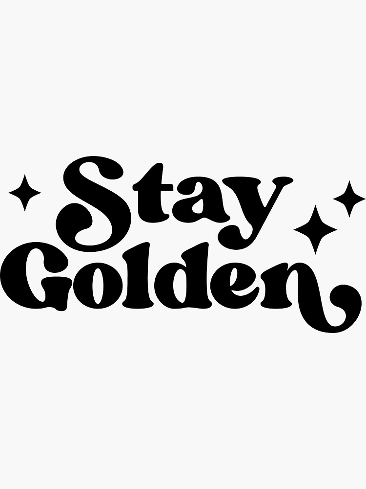 "Stay Golden" Sticker for Sale by LemonCreations | Redbubble