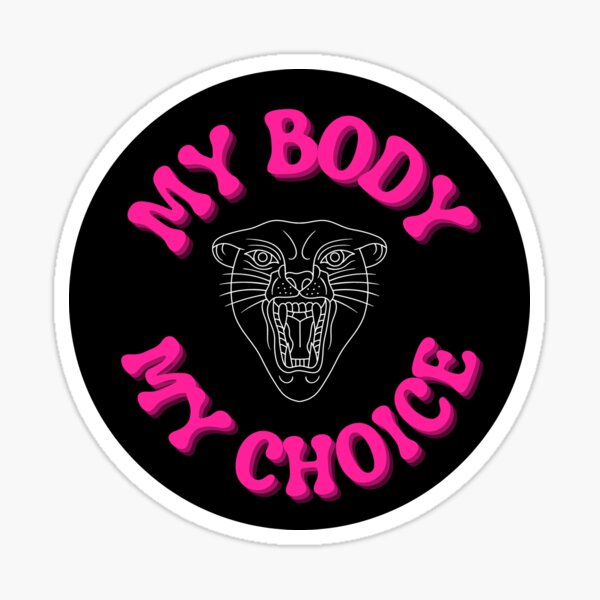 "My Body My Choice!" Sticker for Sale by houseplantbabe | Redbubble