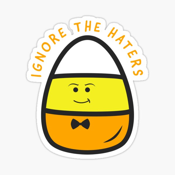 "Candy Corn Ignore the Haters" Sticker by destinylarge | Redbubble