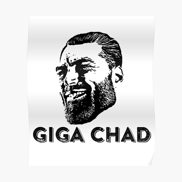 "Giga Chad Meme" Poster by Rhynes02 | Redbubble