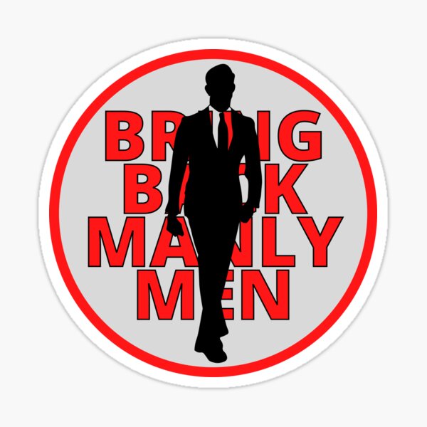 "Bring Back Manly Men" Sticker for Sale by JockArts | Redbubble
