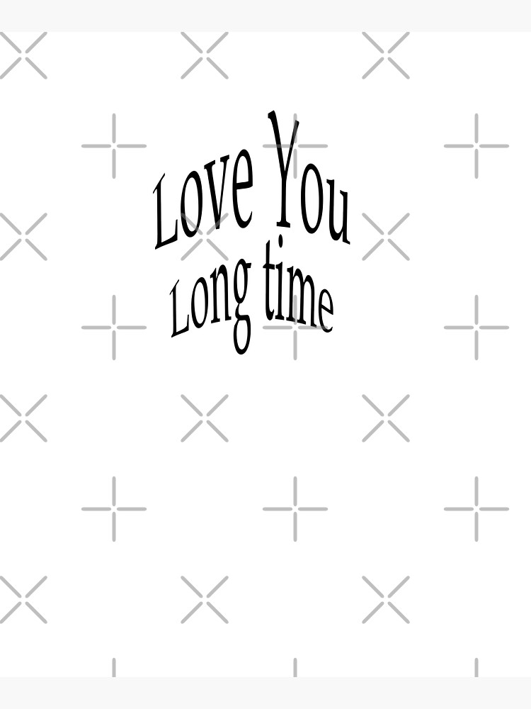 "Love You Long Time" Sticker for Sale by Olympic-Shirts | Redbubble