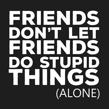 Alone Without Friends Quotes