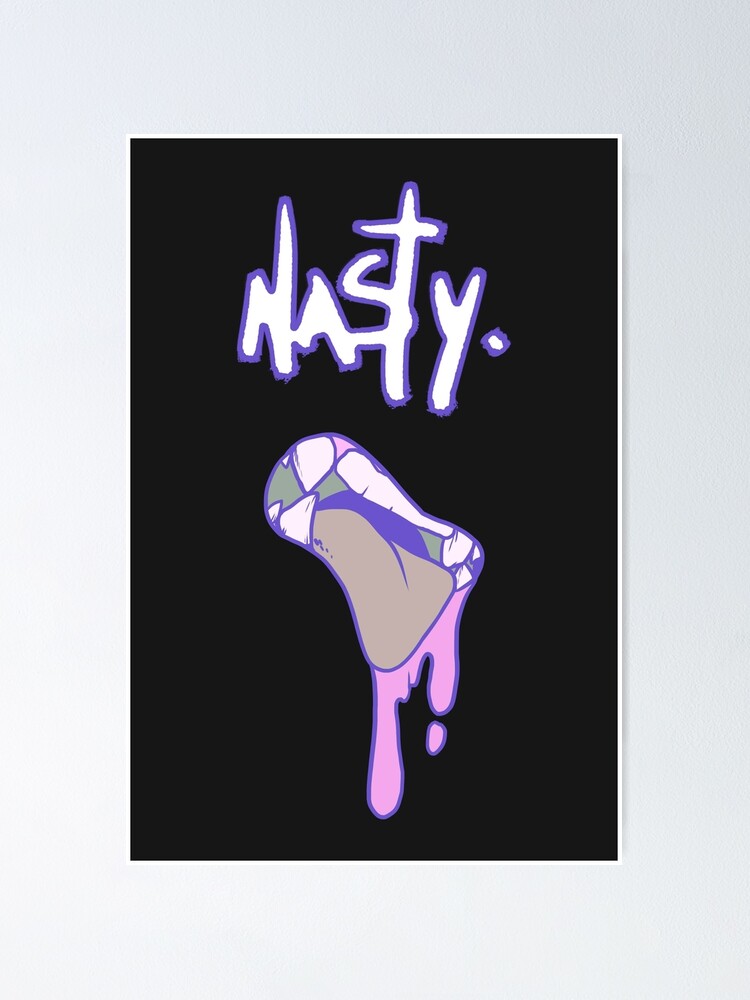 "nasty" Poster by abakkus | Redbubble