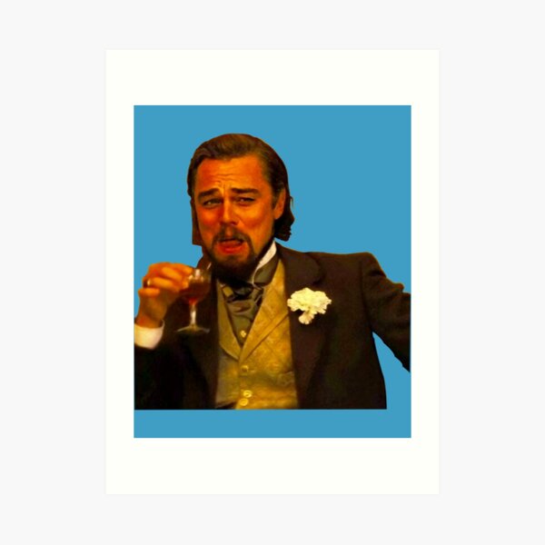 "Funny Leonardo Dicaprio Django Meme " Art Print for Sale by ...