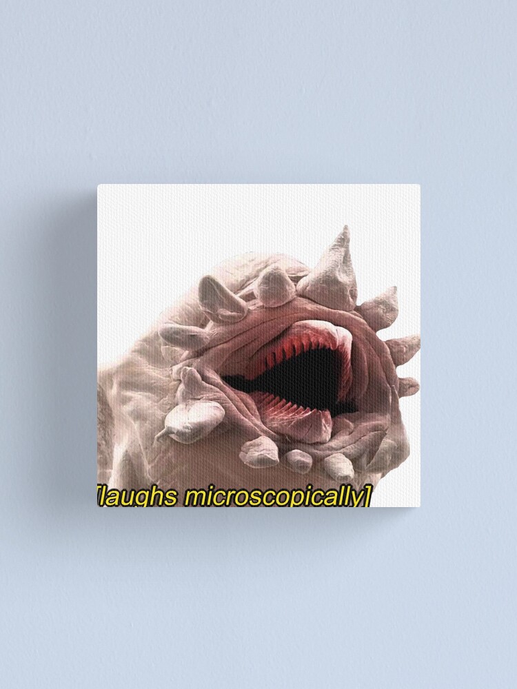 "[laughs microscopically]" Canvas Print for Sale by jackiekeating ...