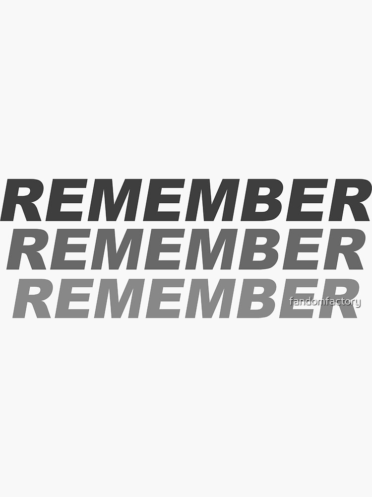 "Remember" Sticker for Sale by fandomfactory | Redbubble