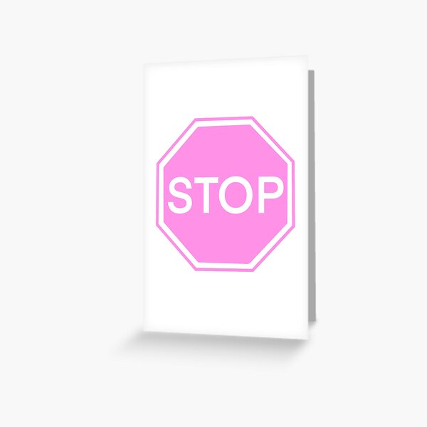 "Pink stop sign" Greeting Card by DanielaFCR | Redbubble