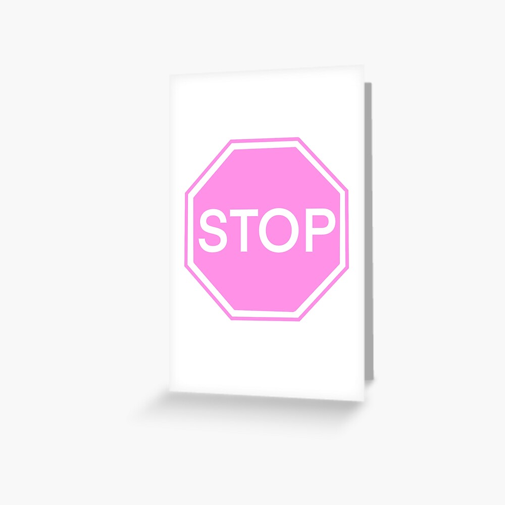 "Pink stop sign" Greeting Card by DanielaFCR | Redbubble