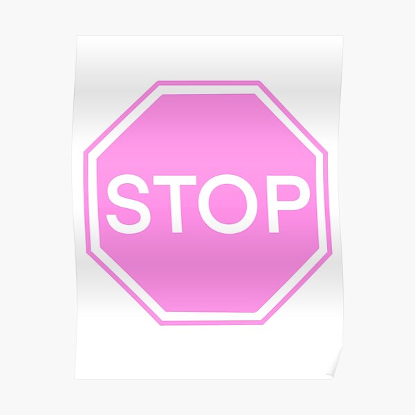 "Pink stop sign" Poster by DanielaFCR | Redbubble