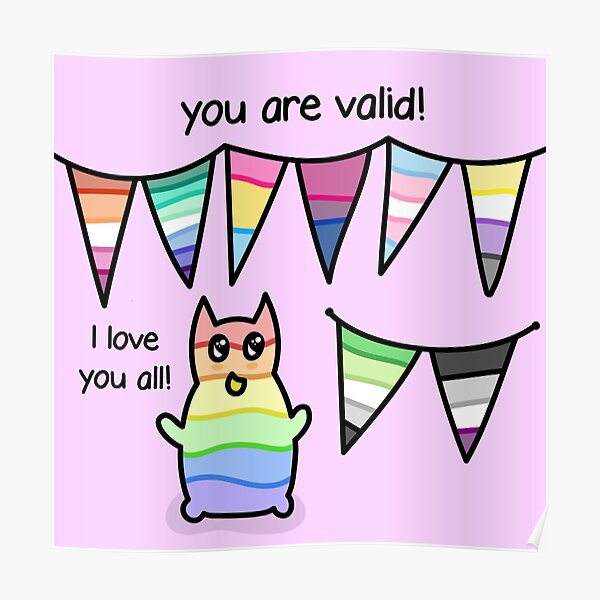 "You are valid pride flags" Poster by mola-loves-you | Redbubble