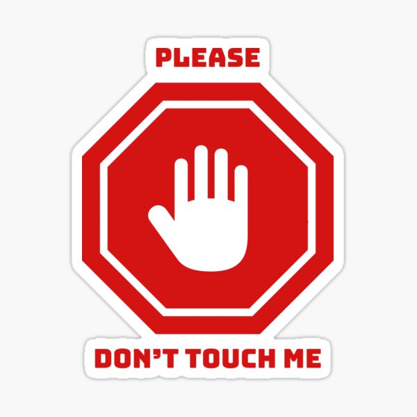 "Please Don't Touch Me" Sticker by kamaraton | Redbubble