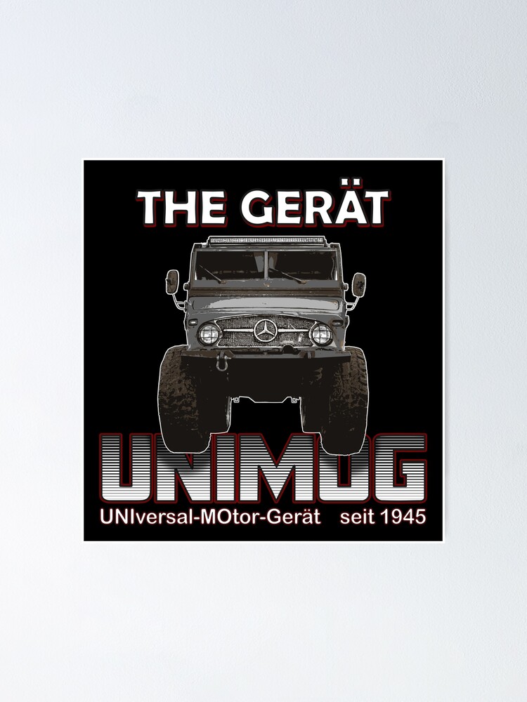 "THE GREAT UNIMOG (UNIversal-MOtor-Gerät) - front on black" Poster by ...