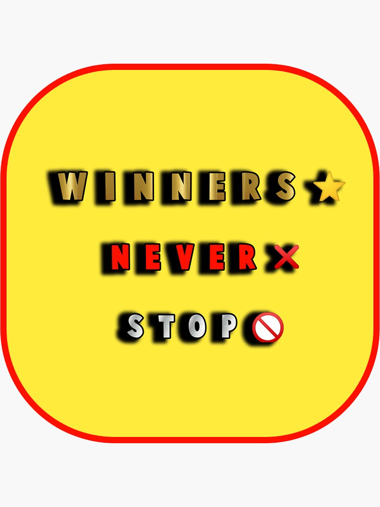 "Winners Never Stop " Sticker by SalahAbdulbaqi | Redbubble
