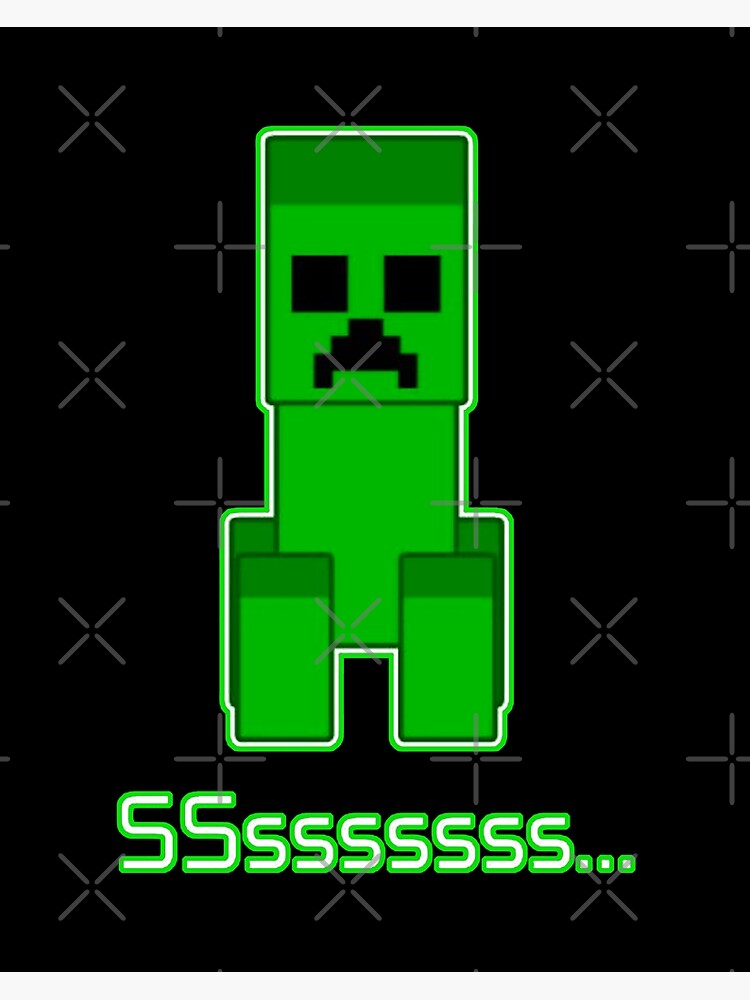"Minecraft Creeper SSsssssss..." Poster for Sale by ddkart | Redbubble