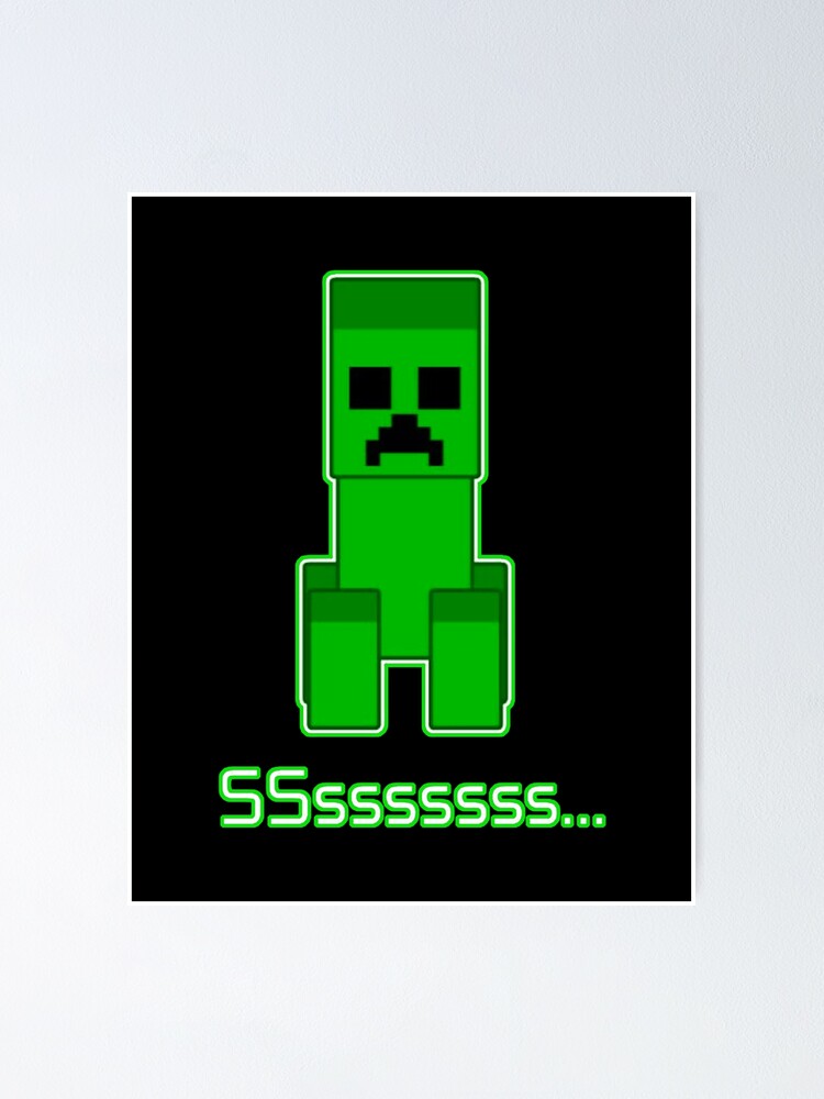 "Minecraft Creeper SSsssssss..." Poster for Sale by ddkart | Redbubble