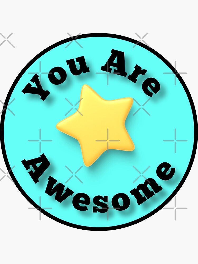 "You Are Awesome " Sticker by Deneese | Redbubble