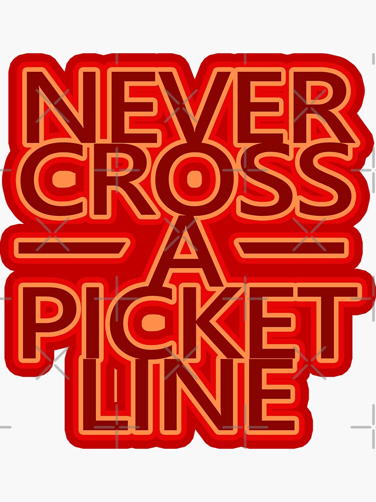"Never Cross a Picket Line" Sticker for Sale by voltzandvoices | Redbubble