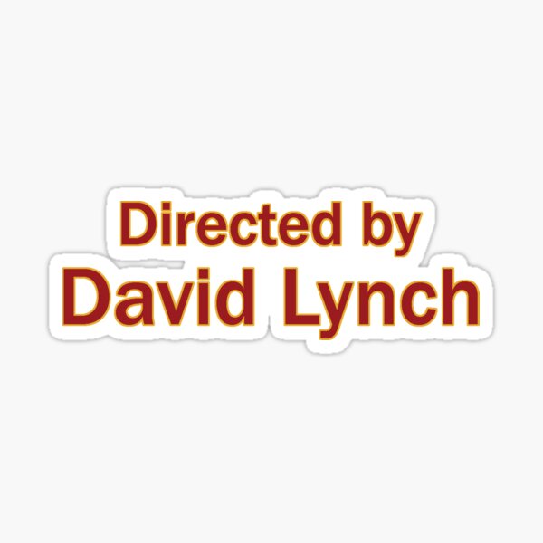 "Directed by David Lynch" Sticker for Sale by Radu Gheorghe | Redbubble
