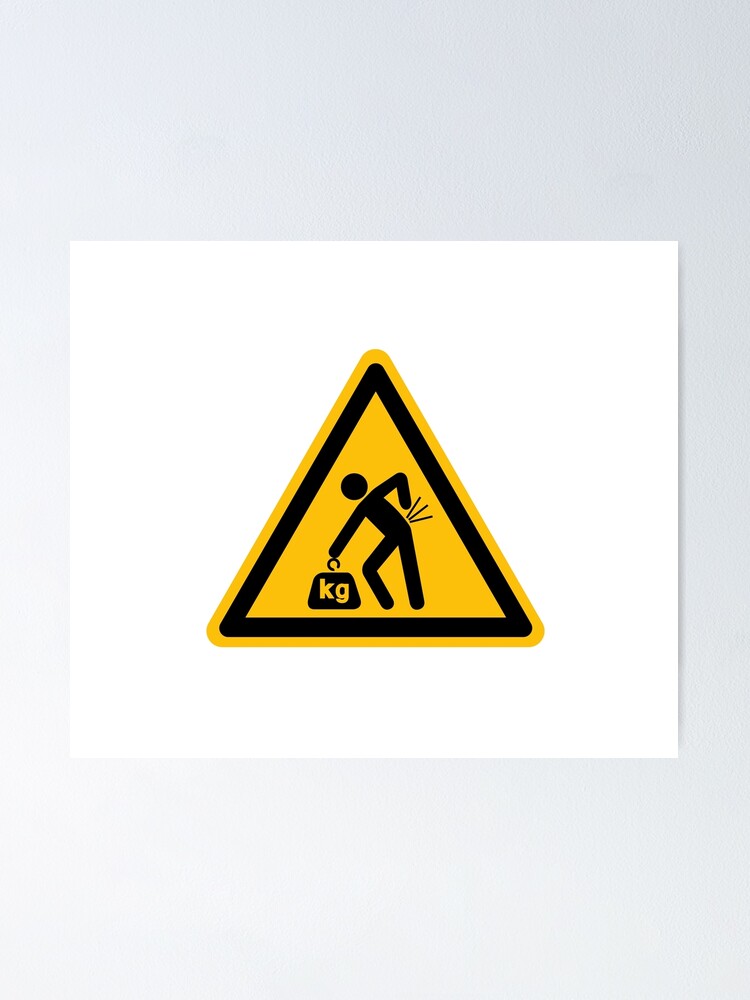 "Warning Heavy Lifting - Heavy item" Poster for Sale by patsyrosedesign ...