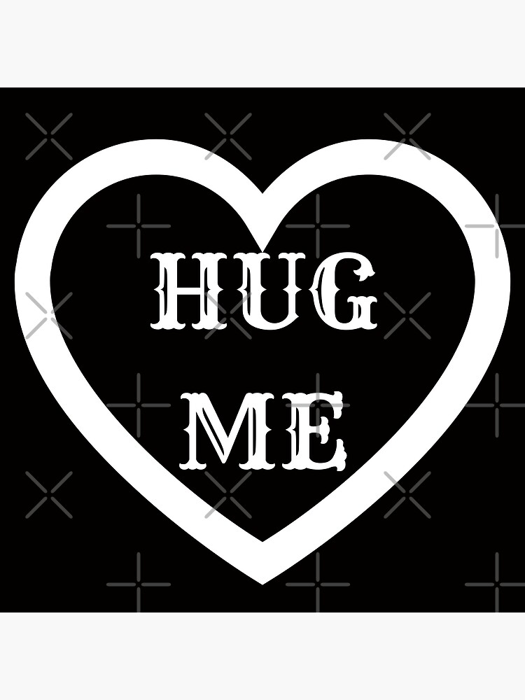 "Valentines Day Hug Me " Poster by SloganExpress | Redbubble