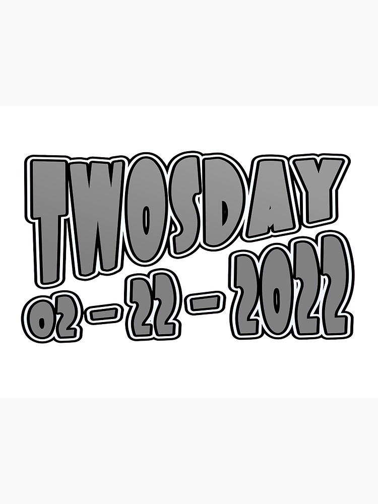 "Twosday 02-22-2022 Tuesday February 2nd 2022 Teacher " Art Print for ...