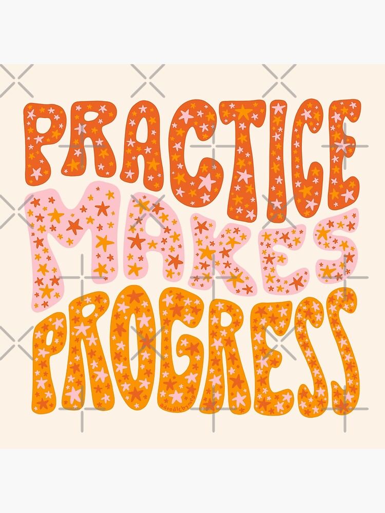 "Practice Makes Progress" Poster for Sale by doodlebymeg | Redbubble