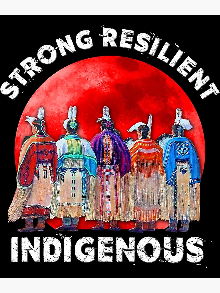 "Strong Resilient Indigenous Native American" Poster for Sale by TonyWantik | Redbubble