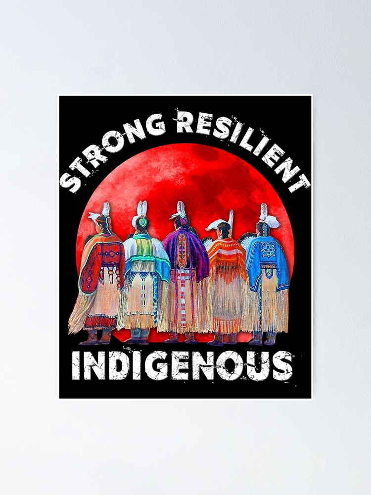 "Strong Resilient Indigenous Native American" Poster for Sale by TonyWantik | Redbubble