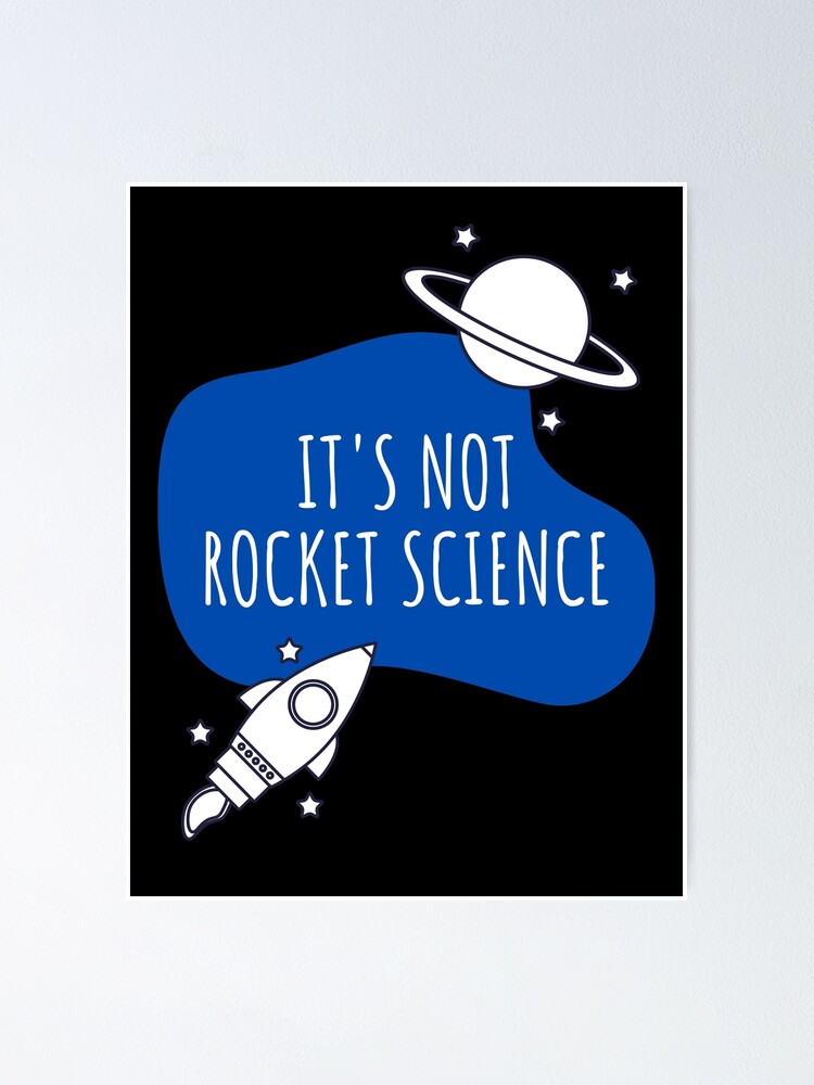 "It's Not Rocket Science (black background)" Poster for Sale by Sci ...