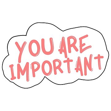 "You Are Important Pink Version" Sticker for Sale by desexperiencia ...