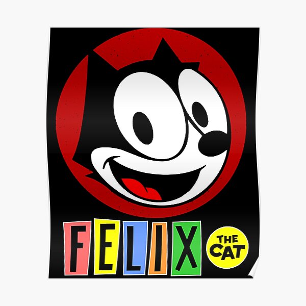 "FELIX THE CAT" Poster for Sale by MongoArtss | Redbubble