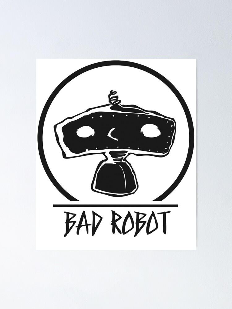 "Bad-robots Tee Logo" Poster for Sale by NicoleAnn9 | Redbubble